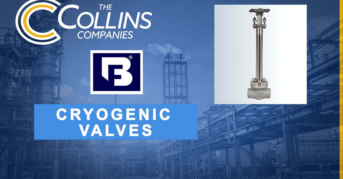 Bonney Forge Cryogenic Valves - The Collins Companies